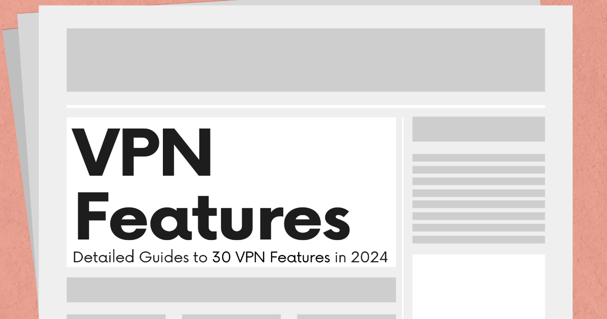 30 Características principales de VPN: ¿Cómo funcionan? | X-VPN